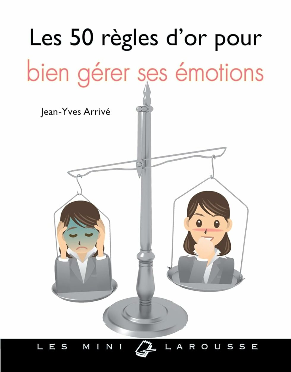 7 étapes pour apprendre à gérer ses émotions